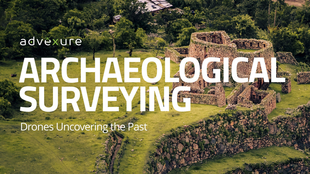 Archaeological Surveying: Drones Uncovering the Past – Advexure