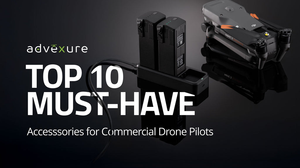 Top 10 Must-Have Accessories for Commercial Drone Pilots | Advexure